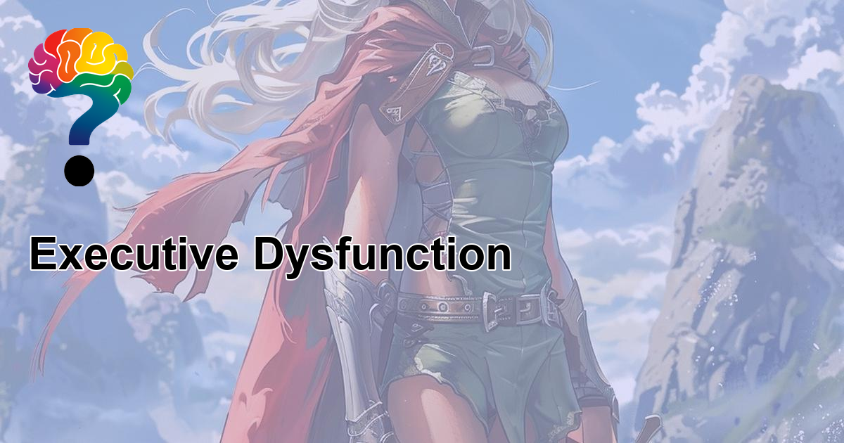 Executive Dysfunction